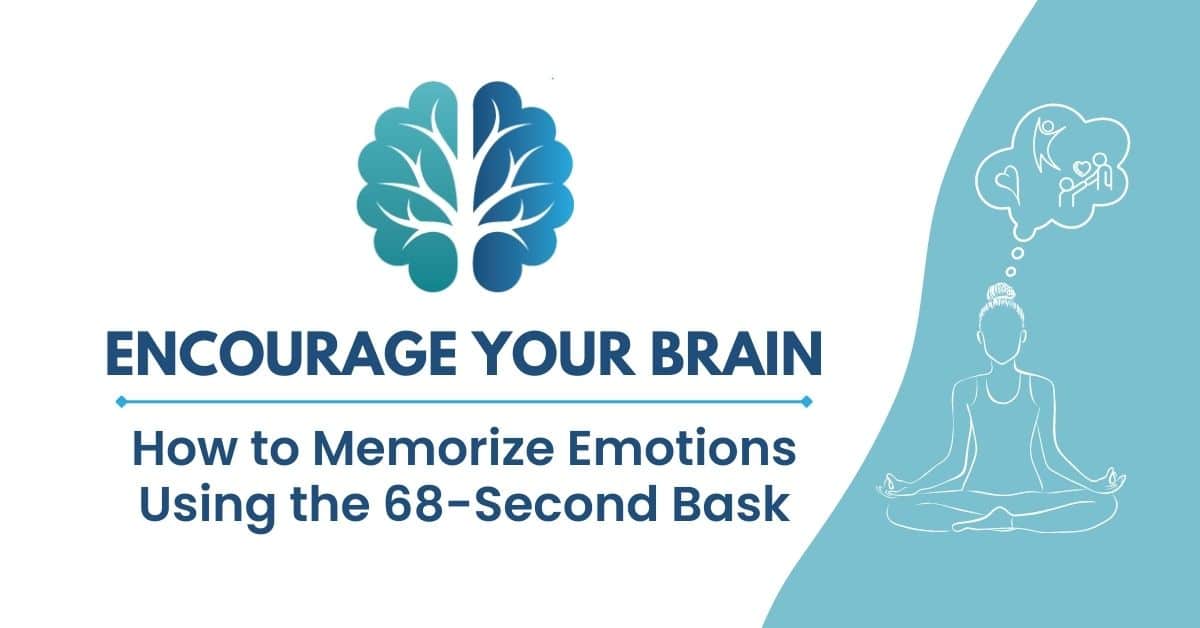 How to Memorize Emotions Using the 68-Second Bask